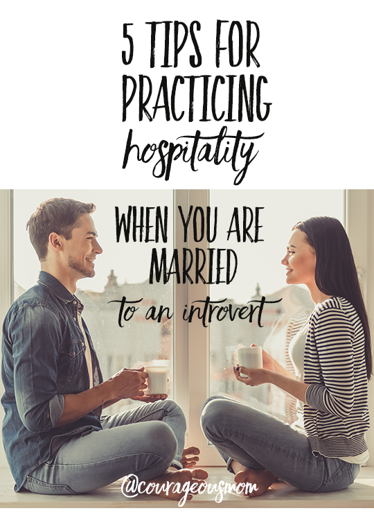 Five Tips for Practicing Hospitality When You are Married to an Introvert